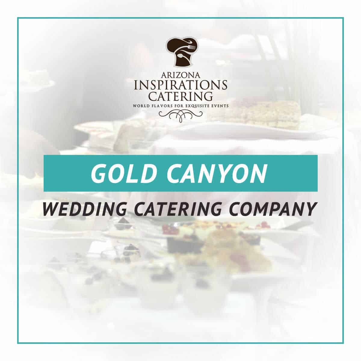 Gold Canyon Wedding Catering Company At AZ Inspirations